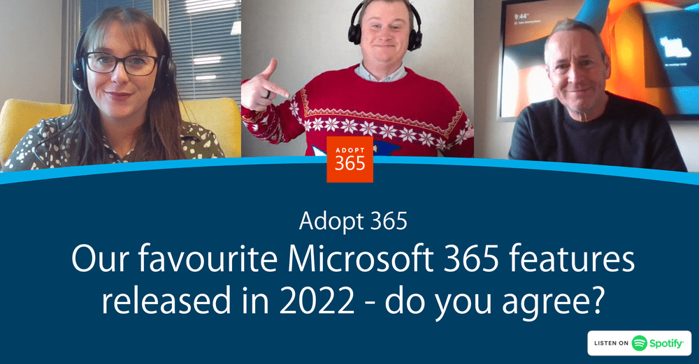 Our favourite Microsoft 365 features released in 2022 - do you agree ...